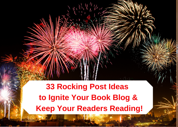 33 Post Ideas to Ignite Your Book Blog & Keep Readers Reading! | Pages ...